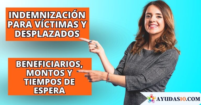 Indemnización para víctimas y desplazados: Beneficiarios, montos y ...